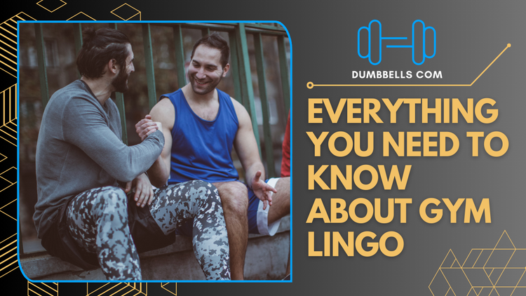 Gym Lingo and Slang: Speak Like Gym Bros - Dumbbells.com